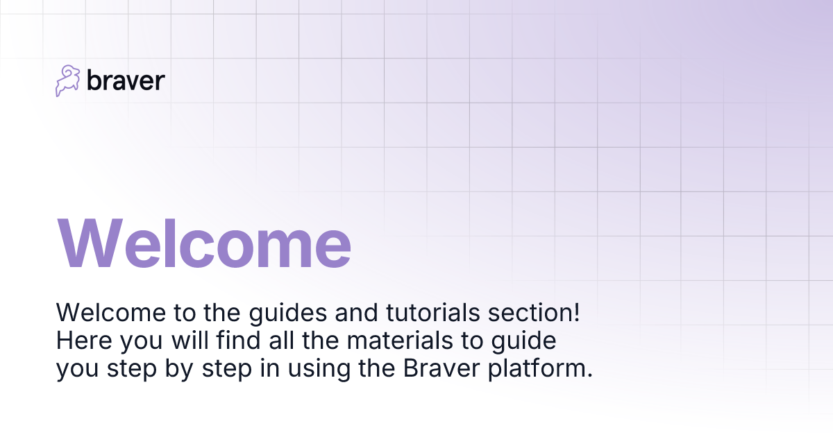 Welcome | Guides | Braver