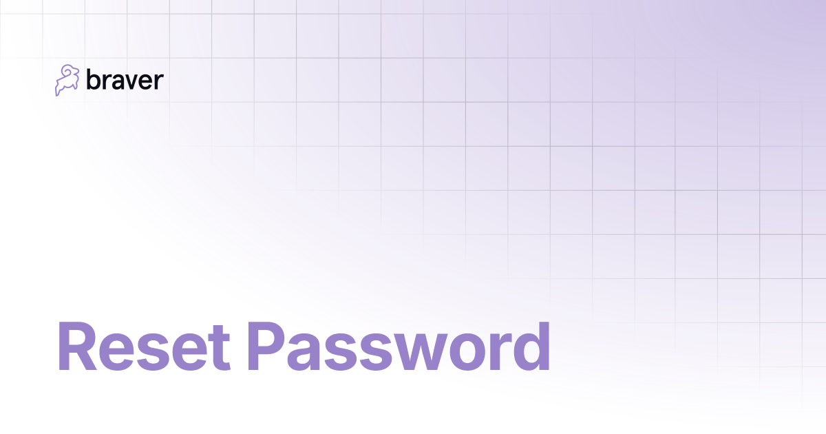 Reset Password | Guides | Braver