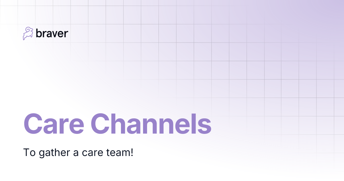 Care Channels | Braver