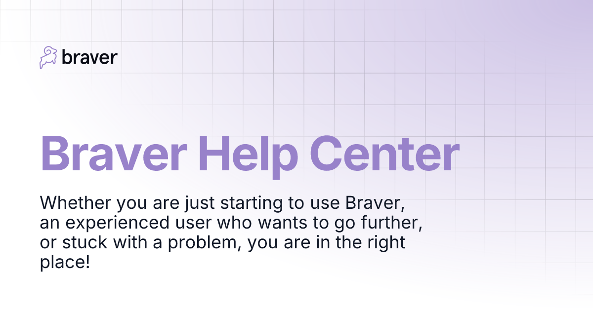 Braver Help Center | Braver