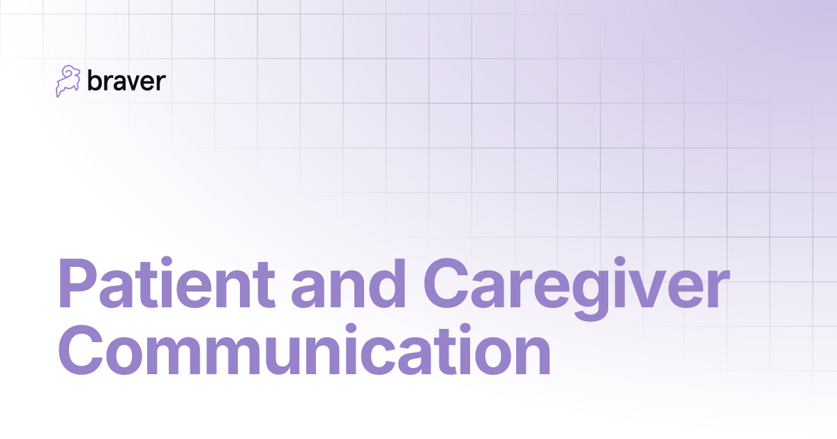 Patient and Caregiver Communication | Braver
